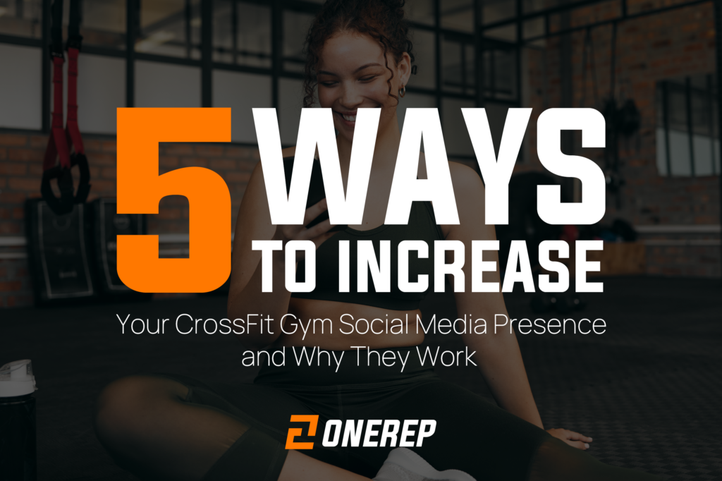 5 Ways To Increase Your CrossFit Gym Social Media Presence and Why They ...
